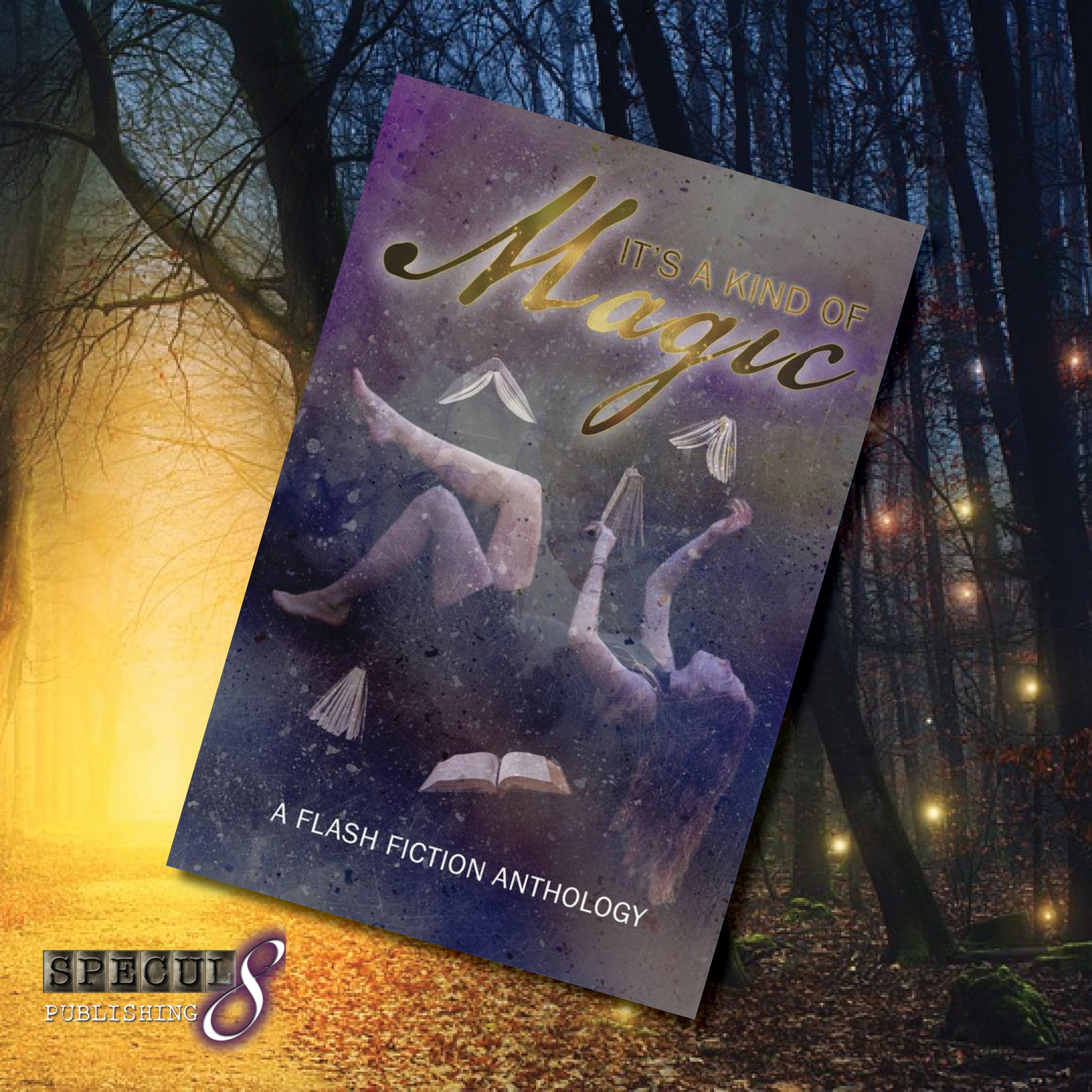 It's A Kind Of Magic: A Flash Fiction Anthology | Specul8 Publishing